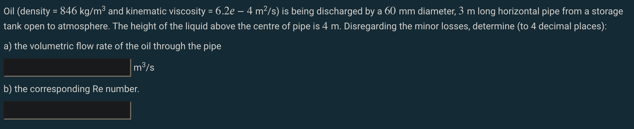 Solved Oil (density = 846 kg/m3 and kinematic viscosity | Chegg.com