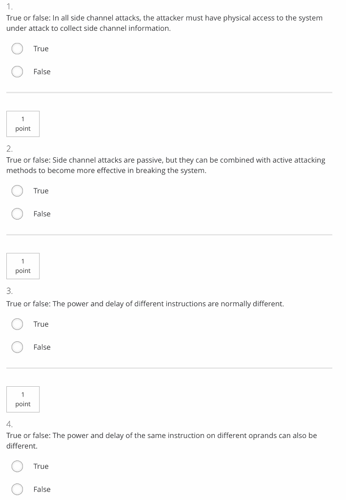 Solved True or false: In all side channel attacks, the | Chegg.com