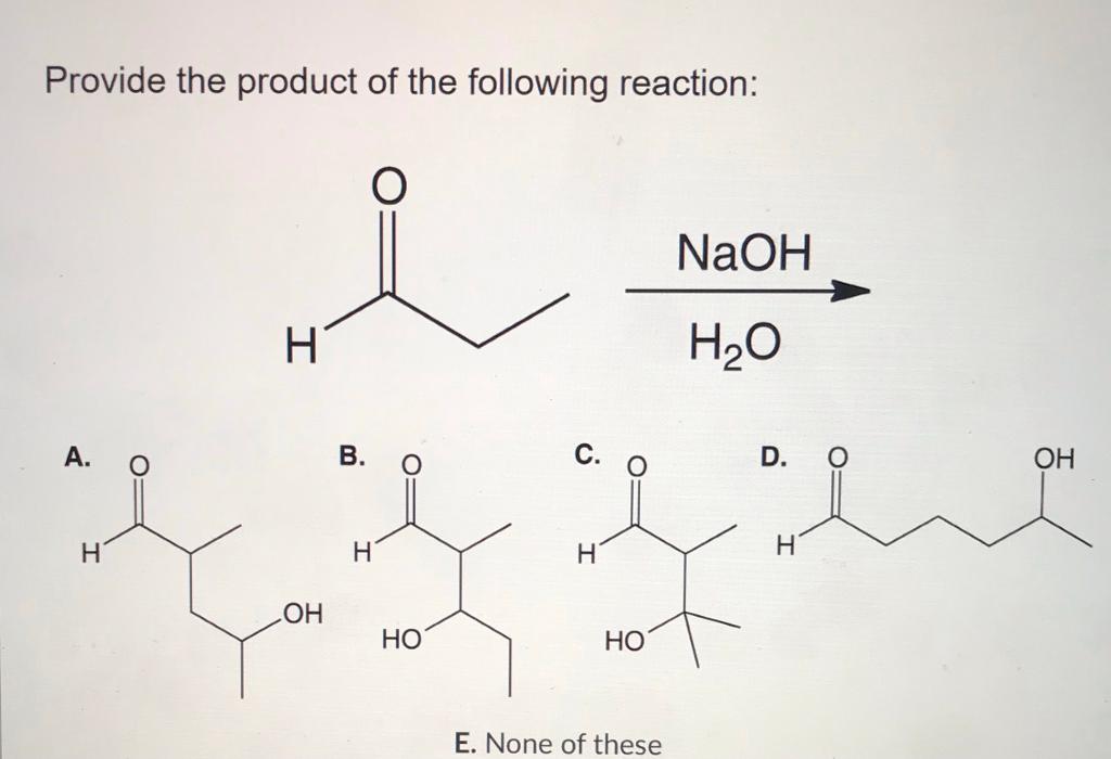 Solved Provide the product of the following reaction: NaOH H | Chegg.com