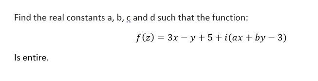 Solved Find the real constants a,b,c and d such that the | Chegg.com
