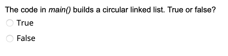 Solved The code in main() builds a circular linked list. | Chegg.com