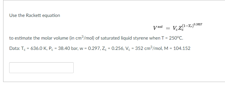 Solved Use the Rackett equation 0.2857 V.2(1-1) V sat to | Chegg.com