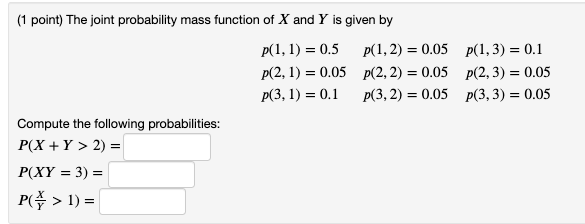 Solved (1 point) The joint probability mass function of X | Chegg.com