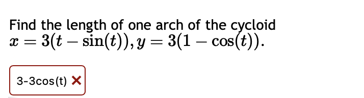 Solved Find the length of one arch of the cycloid | Chegg.com