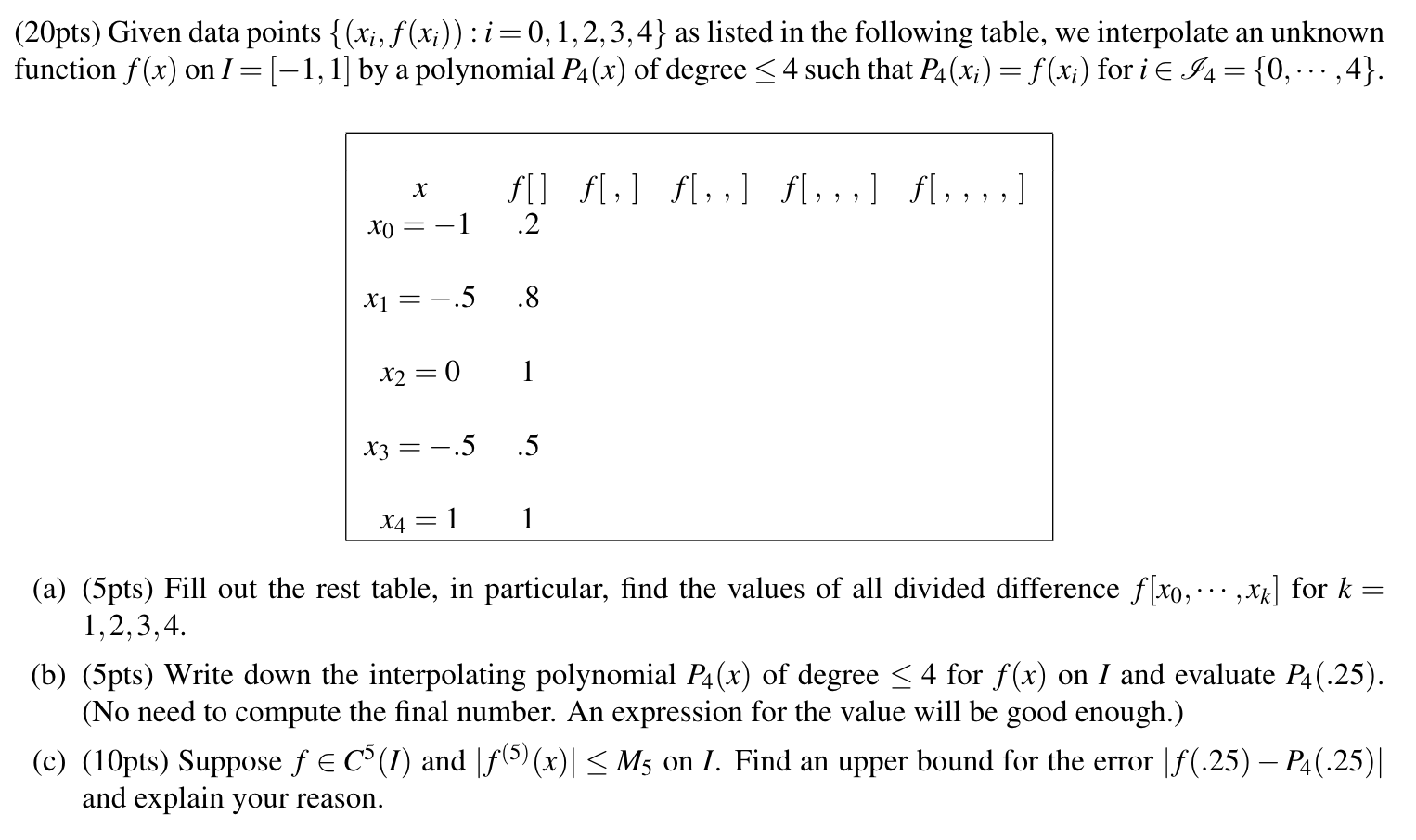 Solved (20pts) Given data points {(xi, f(xi)): i=0,1,2,3,4} | Chegg.com