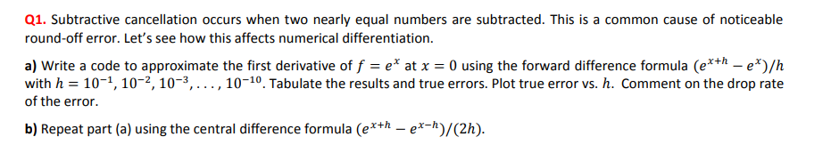Solved Q1. ﻿Subtractive cancellation occurs when two nearly | Chegg.com