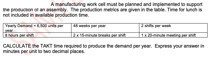 Solved A manufacturing work cell must be planned and | Chegg.com
