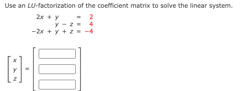 Solved Use an LU-factorization of the coefficient matrix to | Chegg.com