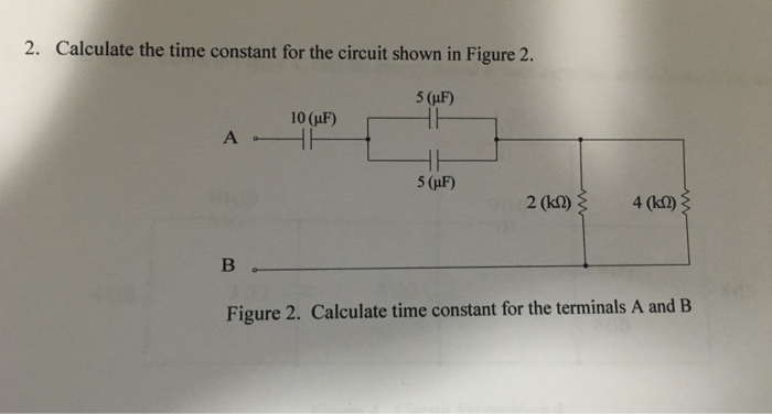 Solved Calculate the time constant for the circuit shown in | Chegg.com