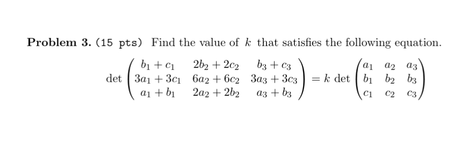 Solved Problem 3. ( 15 ﻿pts ) ﻿Find the value of k ﻿that | Chegg.com