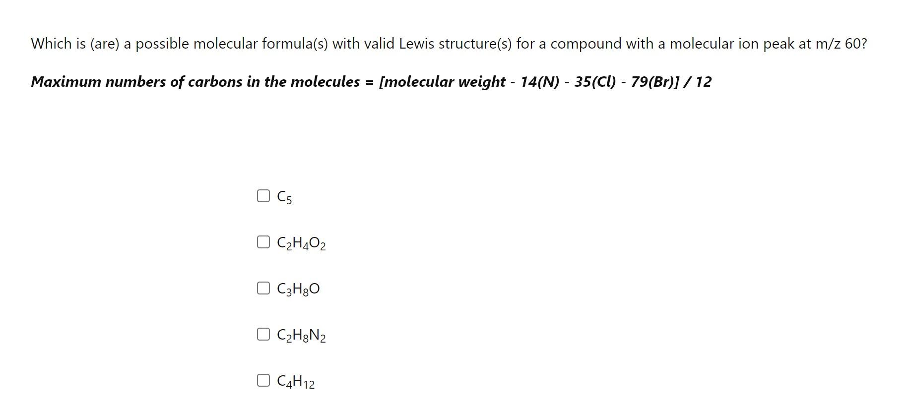 Solved Which is (are) a possible molecular formula(s) with | Chegg.com