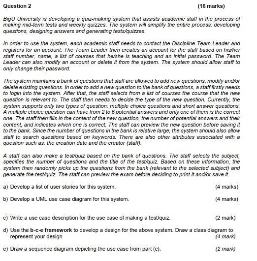 Solved Question 2 (16 marks) BigU University is developing a | Chegg.com