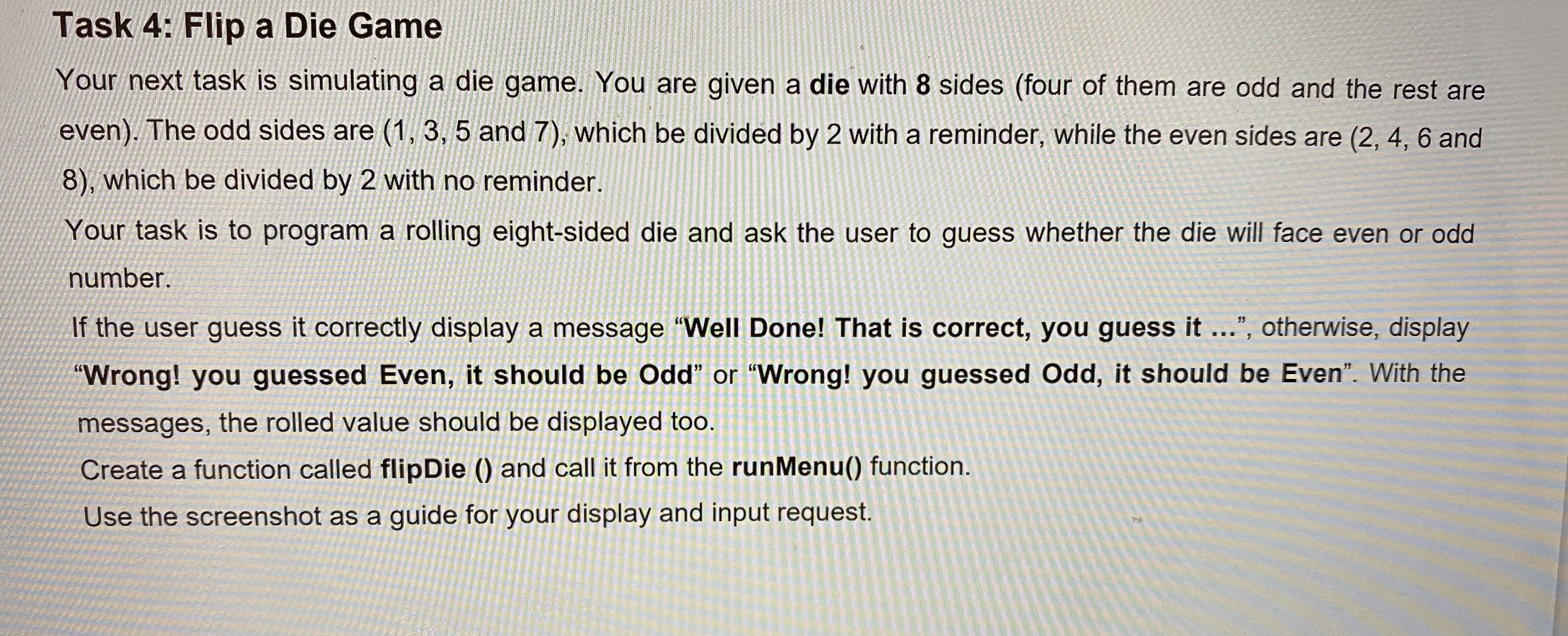 Solved Task 4: Flip a Die GameYour next task is use c++ | Chegg.com