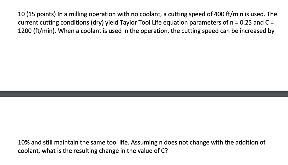 Solved 10 (15 points) In a milling operation with no | Chegg.com Solved 10 (15 points) In a milling operation with no | Chegg.com