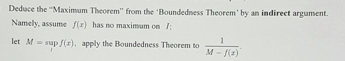 Solved Deduce the "Maximum Theorem" from the 'Boundedness | Chegg.com
