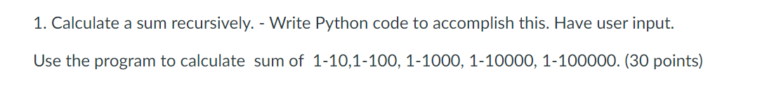 Solved 1. Calculate a sum recursively. - Write Python code | Chegg.com