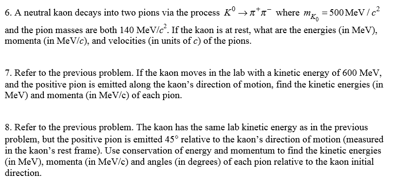 Solved 6. A neutral kaon decays into two pions via the | Chegg.com