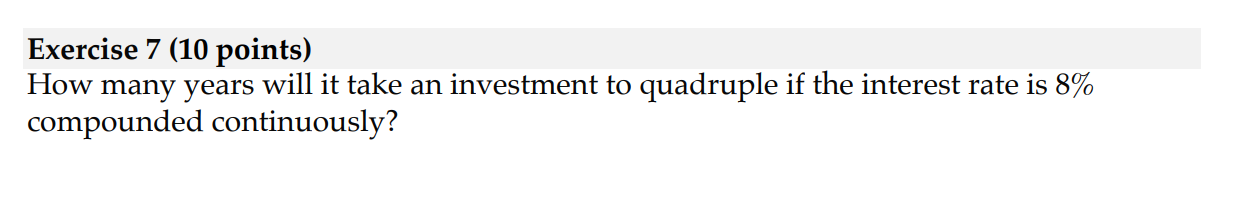 Solved Exercise 7 (10 points) How many years will it take an | Chegg.com