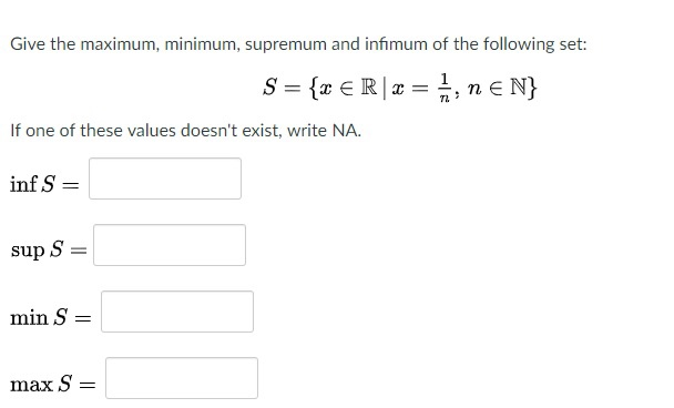 Solved Give the maximum, minimum, supremum and infimum of | Chegg.com