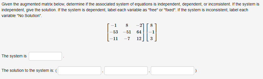 Solved Given the augmented matrix below, determine if the | Chegg.com