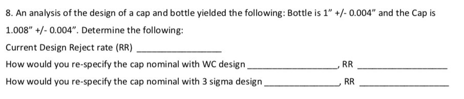 Solved 8. An analysis of the design of a cap and bottle | Chegg.com