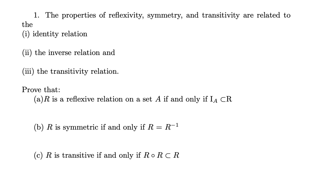Solved 1. The properties of reflexivity, symmetry, and | Chegg.com