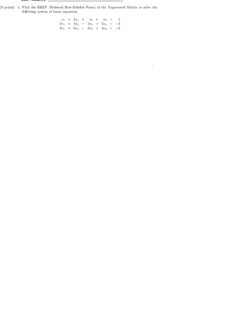 Solved oints) 1. Find the RREF (Reduced Row-Echelon Form) of | Chegg.com