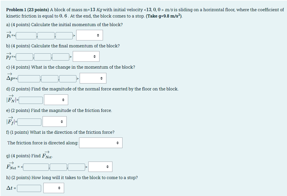 Solved Problem 1 (23 points) A block of mass m=13 Kg with | Chegg.com