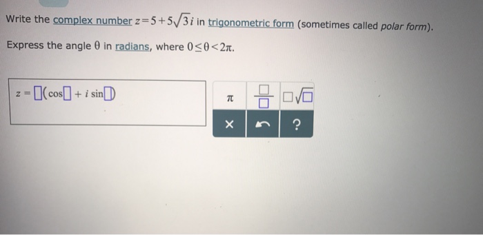 Solved Write the complex number z = 5 + 5 Squareroot 3i in | Chegg.com