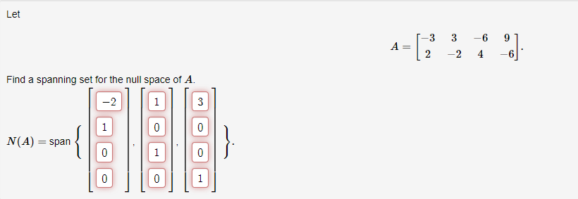 Solved A=[−323−2−649−6] Find a spanning set for the null | Chegg.com