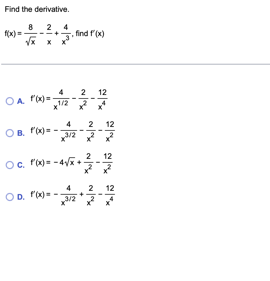 Solved Find the derivative. f(x)=x8−x2+x34, find f′(x) A. | Chegg.com