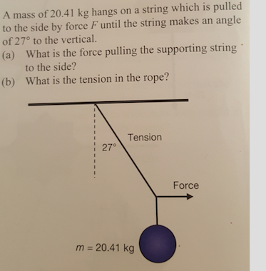 Solved A mass of 20.42kg hangs on a string which is pulled | Chegg.com