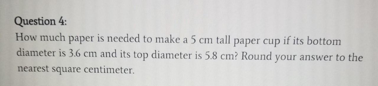 solved-a-question-4-how-much-paper-is-needed-to-make-a-5-cm-chegg