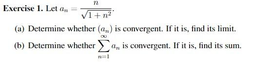 Solved Exercise 1. Let an=1+n2n. (a) Determine whether (an) | Chegg.com