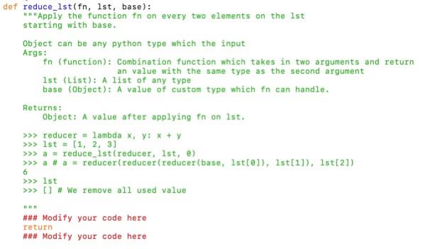 Solved def reduce_1st(fn, lst, base): Apply the function in | Chegg.com