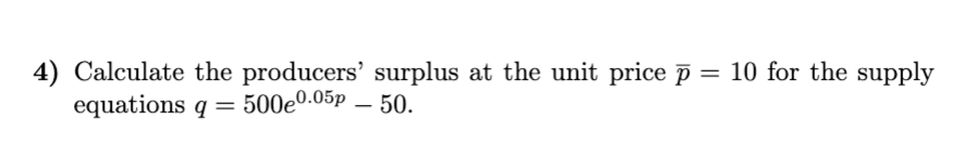 Solved 4) Calculate the producers' surplus at the unit price | Chegg.com