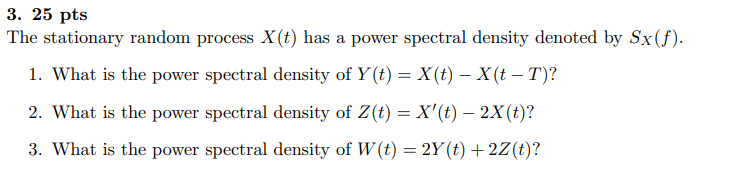 Solved 3. 25pts The stationary random process X(t) has a | Chegg.com