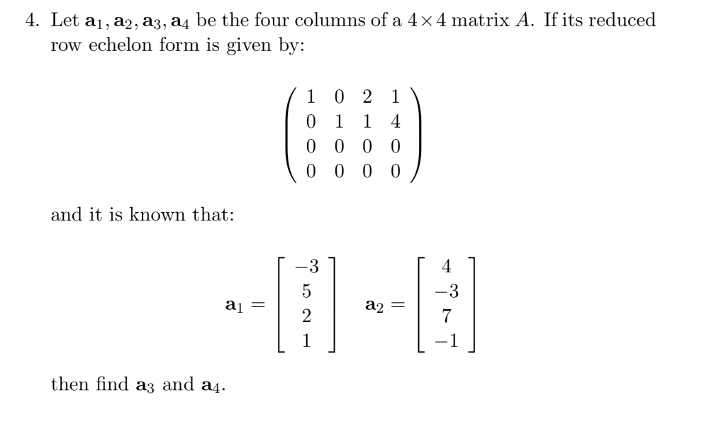 Solved 4. Let ai , a2. ??, al be the four columns of a 4 × 4 | Chegg.com