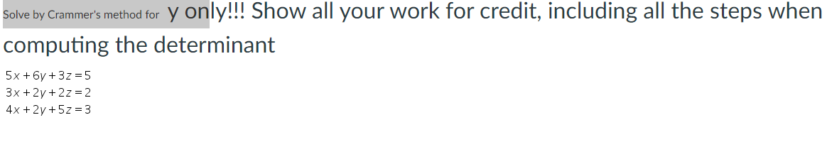 Solved solve by crammer's method for y only!!! Show all your | Chegg.com