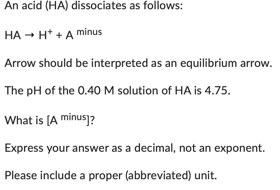 Solved An acid (HA) dissociates as follows: HA→H++Aminus | Chegg.com