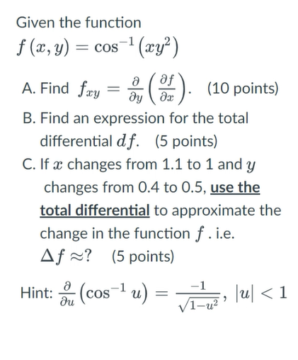 Solved Given the function f(x,y)=cos^(-1)(xy^(2)) A. Find | Chegg.com
