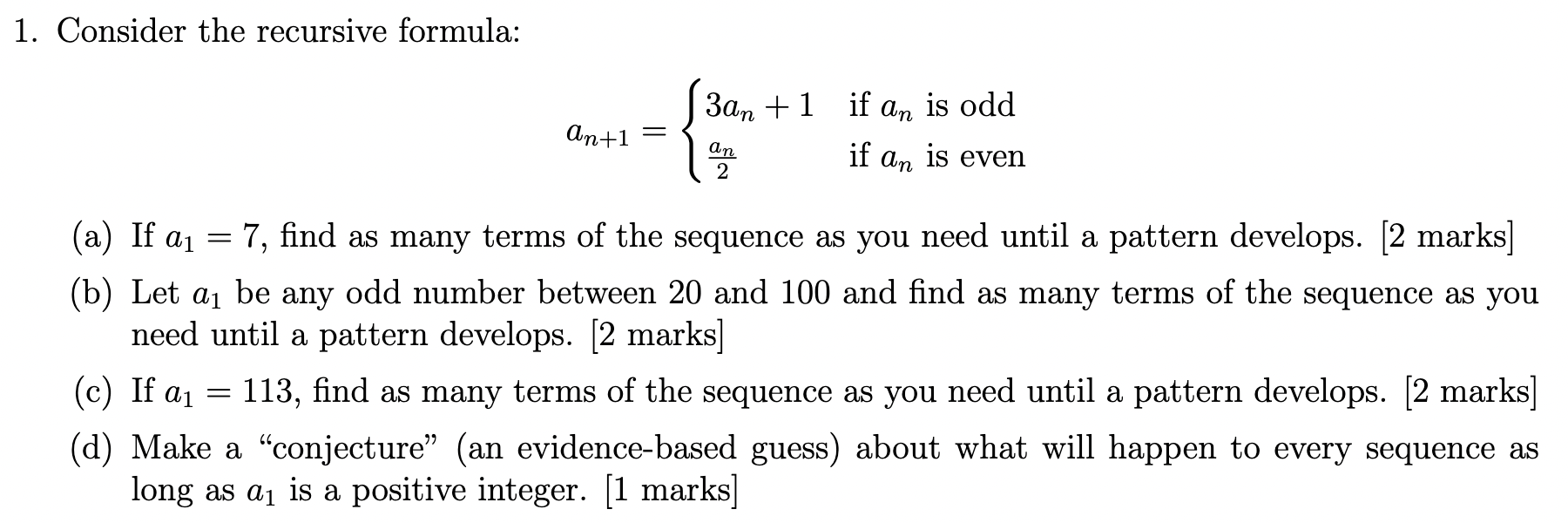 Solved 1. Consider the recursive formula: an+1={3an+12an if | Chegg.com