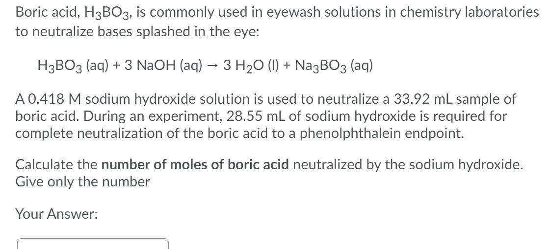 Solved Boric acid, H3BO3, is commonly used in eyewash | Chegg.com