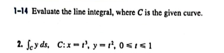 Solved 1-14 Evaluate the line integral, where C is the given | Chegg.com