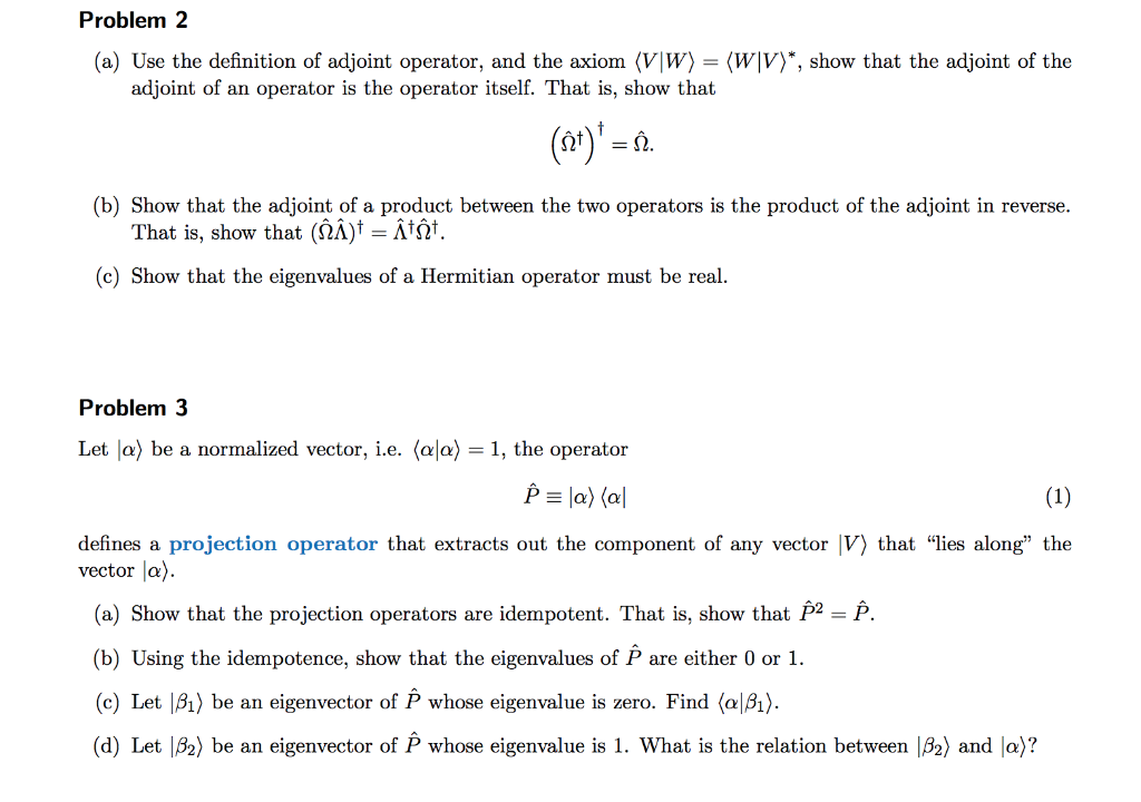Solved Problem 2 (a) Use the definition of adjoint operator, | Chegg.com