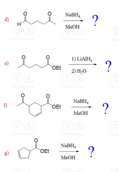 Solved NaBH4 d) MeOH 1) LiAlH4 e) OEt 2) H20 NaBH4 MeOH | Chegg.com