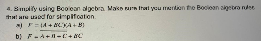 Solved 4. Simplify using Boolean algebra. Make sure that you | Chegg.com