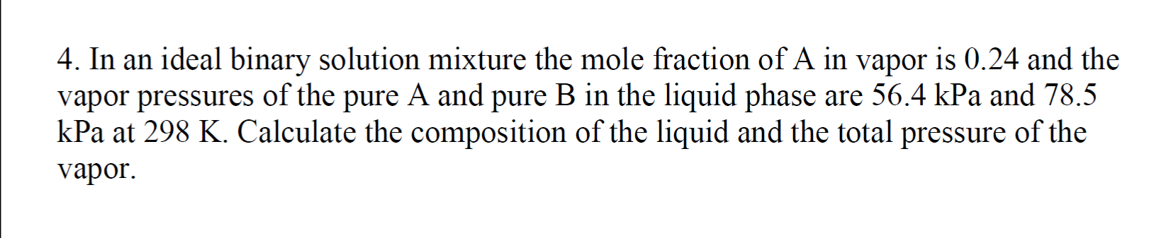 Solved 4. In an ideal binary solution mixture the mole | Chegg.com