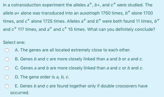 Solved In a cotransduction experiment the alleles at, b+, | Chegg.com