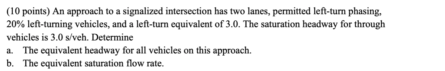 Solved (10 points) An approach to a signalized intersection | Chegg.com